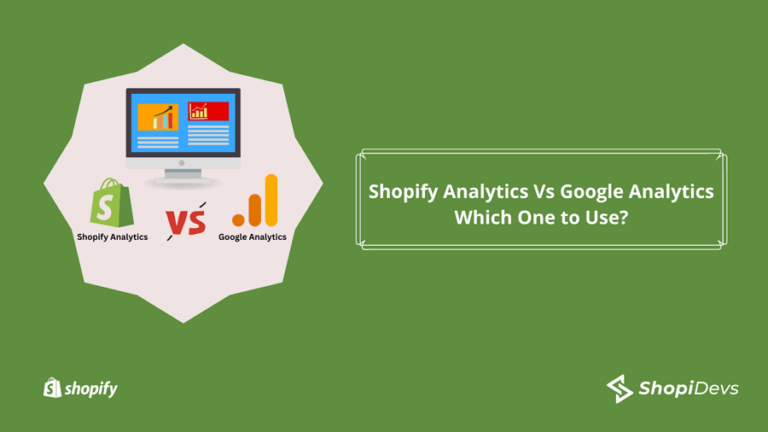 Shopify Analytics Vs Google Analytics- Which One to Use?
